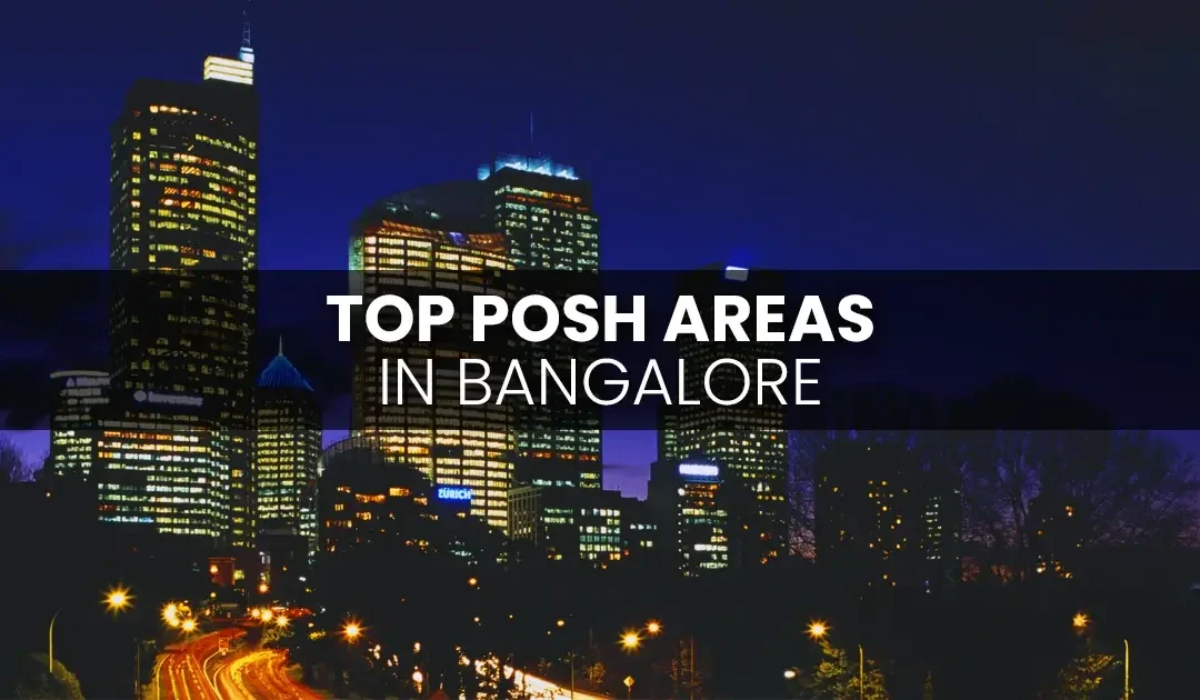 Top Posh Areas in Bangalore: Luxury Living & Real Estate Guide