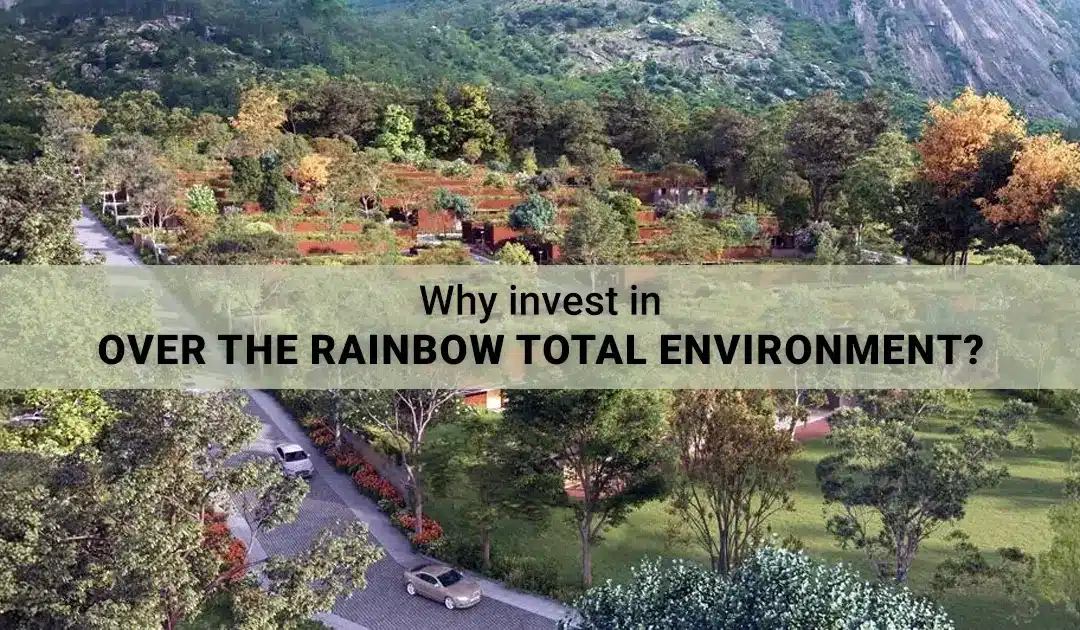 Why invest in Over The Rainbow Total Environment in Nandi Hills?