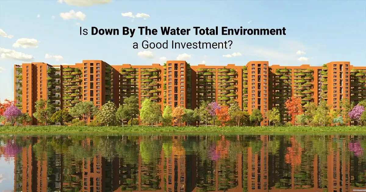 Is Down By The Water Total Environment a Good Investment?